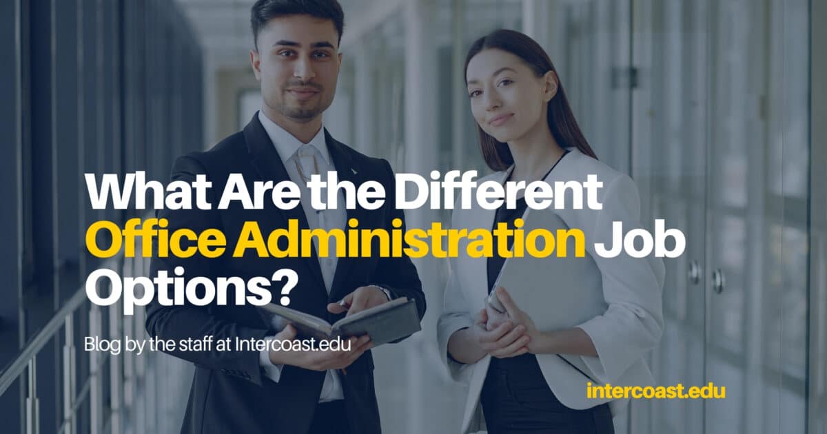 What Are the Different Office Administration Job Options? - InterCoast ...