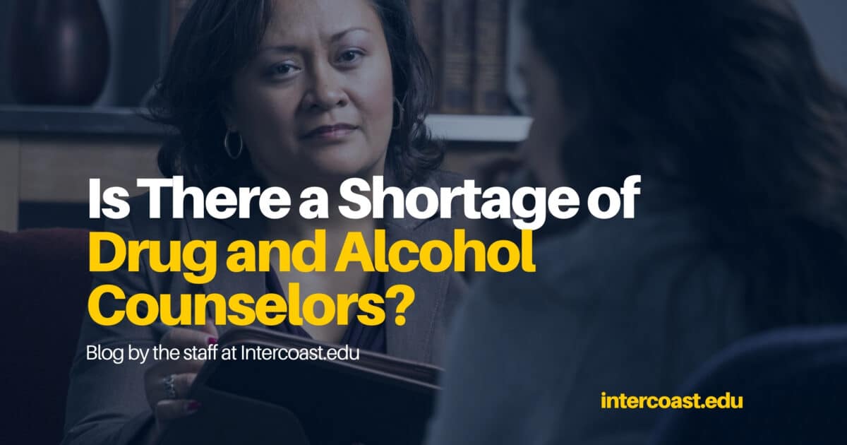 Is There a Shortage of Drug and Alcohol Counselors? - InterCoast Colleges